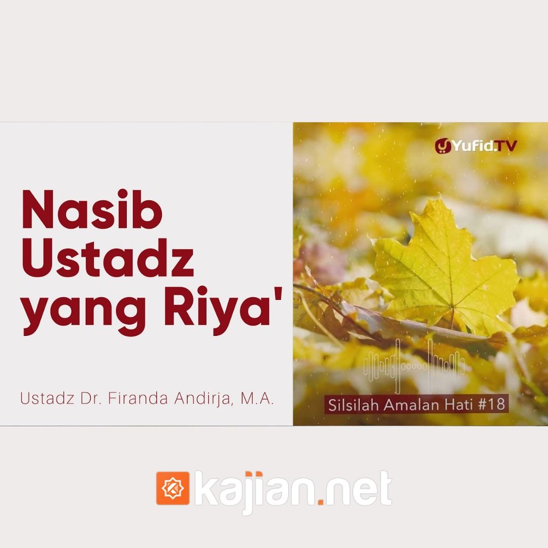 Stream 018. Nasib Ustadz yang Riya - Ustadz Dr. Firanda Andirja, M.A ...