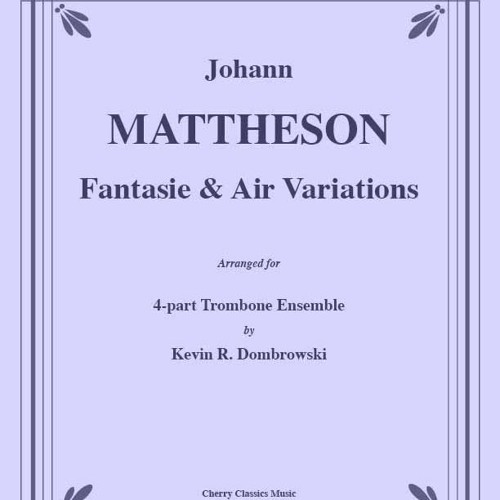 Stream Mattheson - Fantasie and Air Variations for Trombone Quartet ...