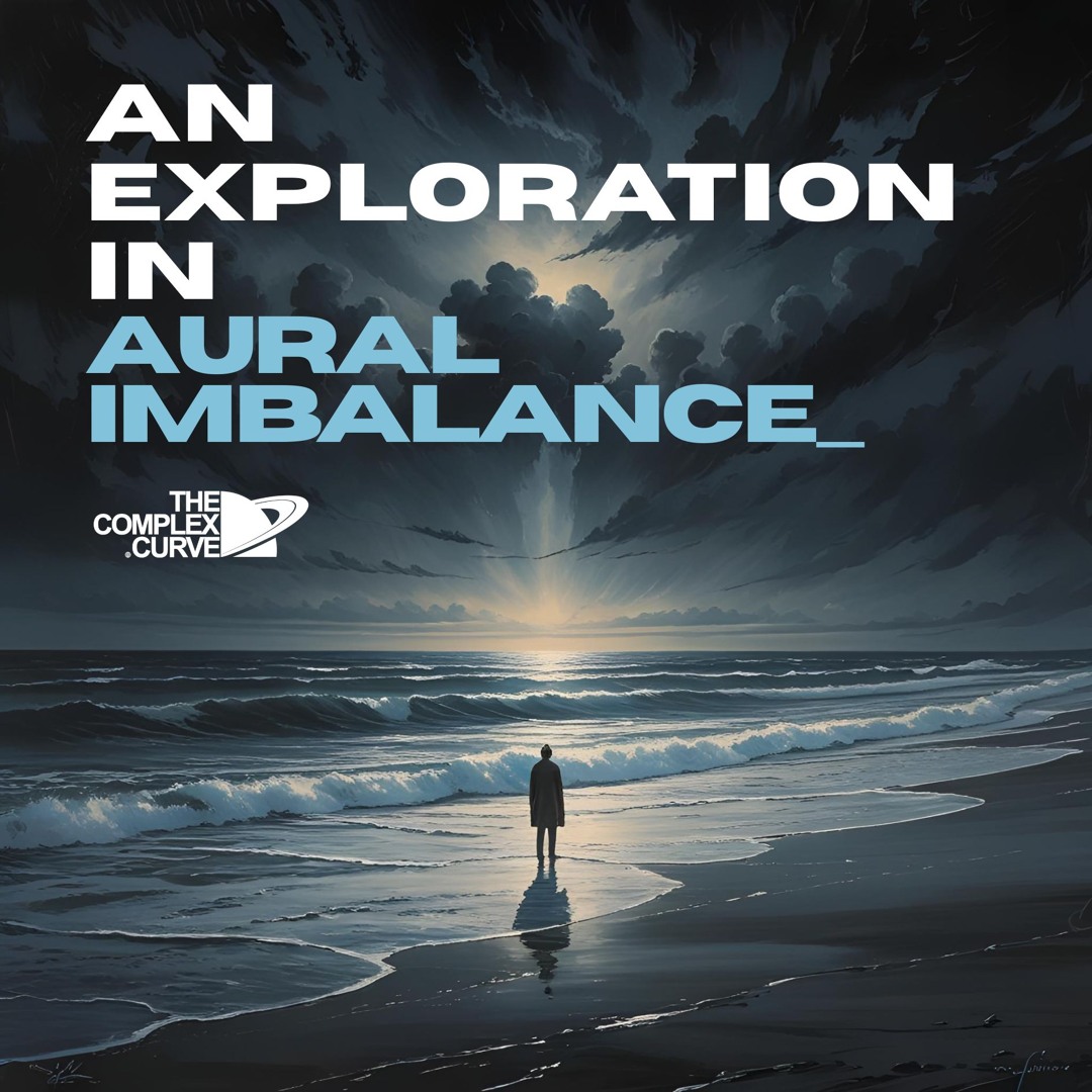 Stream An Exploration in Aural Imbalance_ by TheComplexCurve | Listen ...