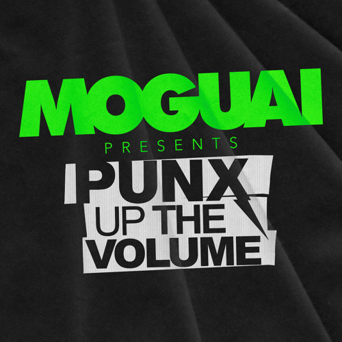 MOGUAI - Punx Up The Volume 562 2024-02-15