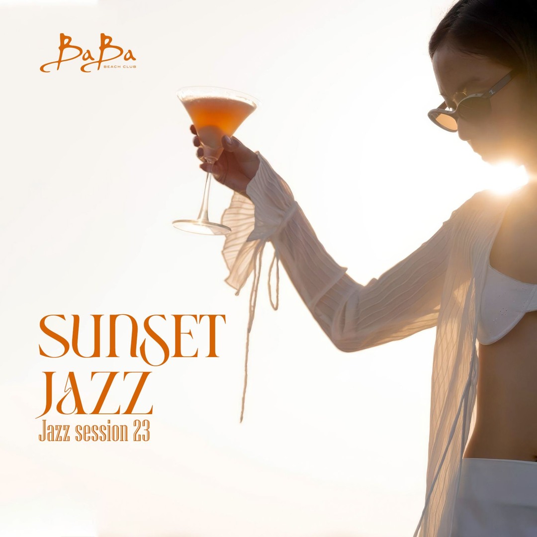 Stream SUNSET JAZZ | Jazz session vol.23 by BaBa Beach Cloud | Listen online for free on SoundCloud