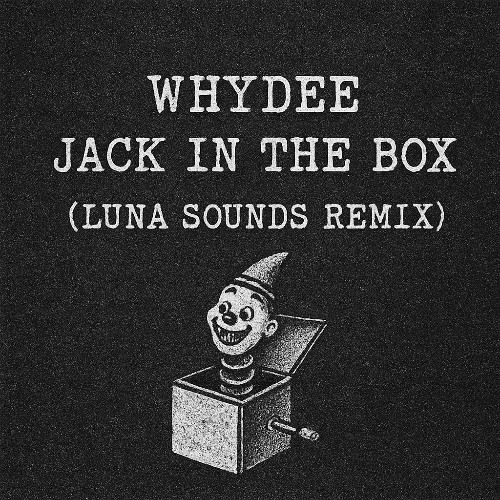 Stream WhyDee - Jack In The Box (Luna Sounds Remix) (Free DL) by LUNA ...