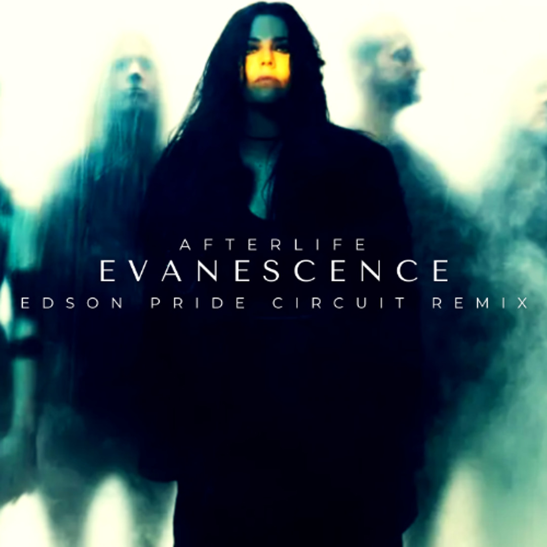 Stream Evanescence - Afterlife (Edson Pride Circuit Remix) by Edson ...