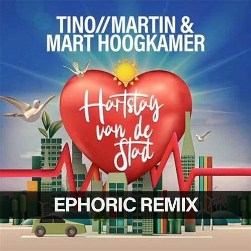 Stream Tino Martin & Mart Hoogkamer - Hartslag Van De Stad (Ephoric ...
