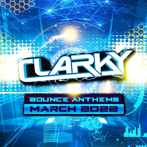 Stream Clarky - March 2022 Bounce Anthems by ClarkyDJ | Listen online for free on SoundCloud