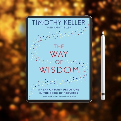 Stream The Way of Wisdom: A Year of Daily Devotions in the Book of ...