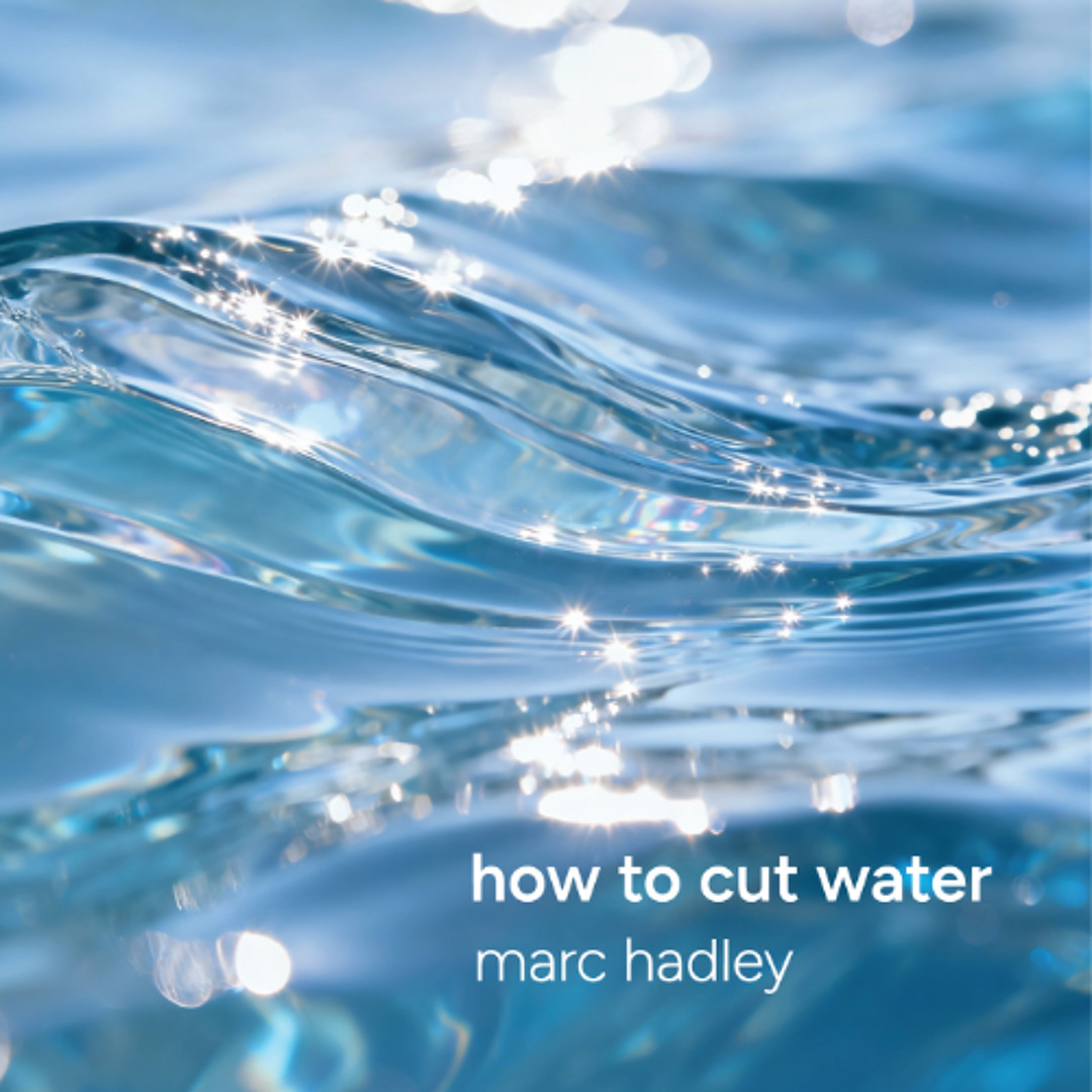 Stream Marc Hadley - How To Cut Water SAMPLER 3m10s by Marc hadley ...