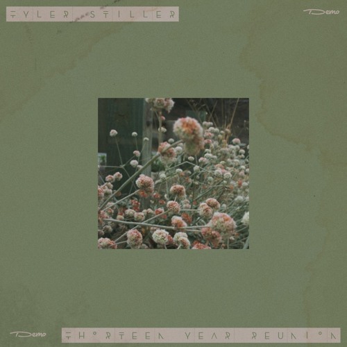 Stream Thirteen Year Reunion Demo by Tyler Stiller | Listen online for ...