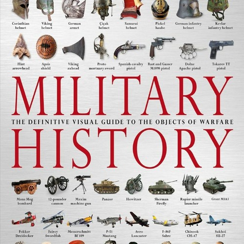 Stream [PDF]⚡DOWNLOAD Military History: The Definitive Visual Guide to ...