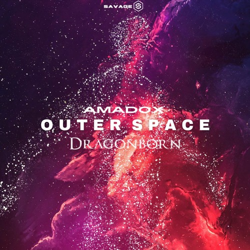 Stream Dragonborn & Amadox - Outer Space by SAVAGE | Listen online for ...