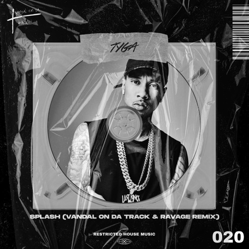 Stream Tyga - Splash (Vandal On Da Track & Ravage Remix) (Restricted ...