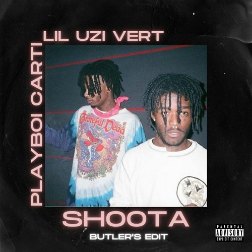 Stream Playboi Carti - Shoota (ft. Lil Uzi Vert) (The Butler's Edit) by ...