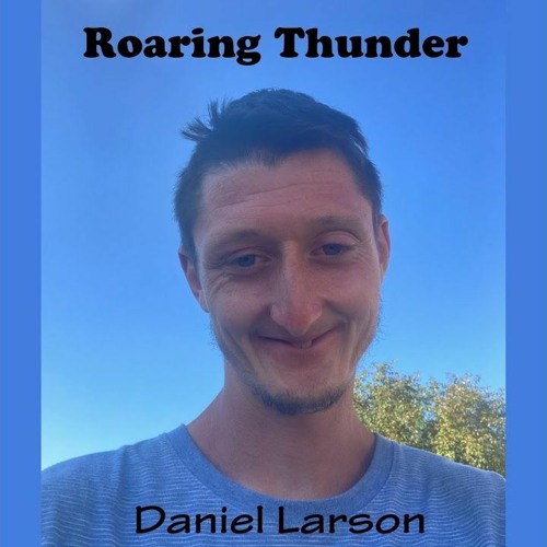 Stream Roaring Thunder by Daniel Larson | Listen online for free on ...