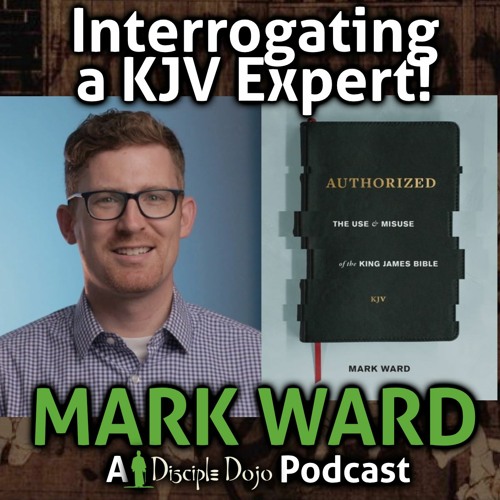 Stream KJV Expert and Philologist Mark Ward enters the Dojo! by ...