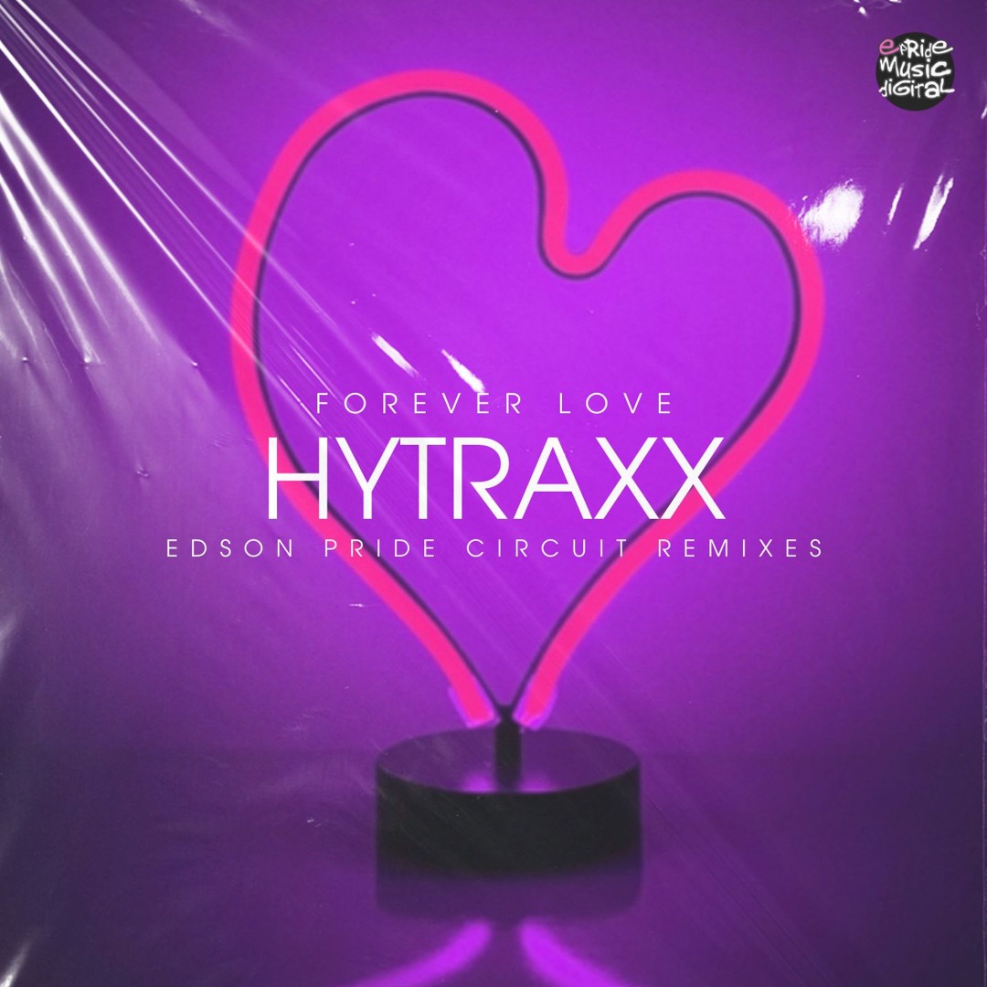 Stream HytraxX - Forever Love (Edson Pride Circuit Radio Mix) by Edson ...