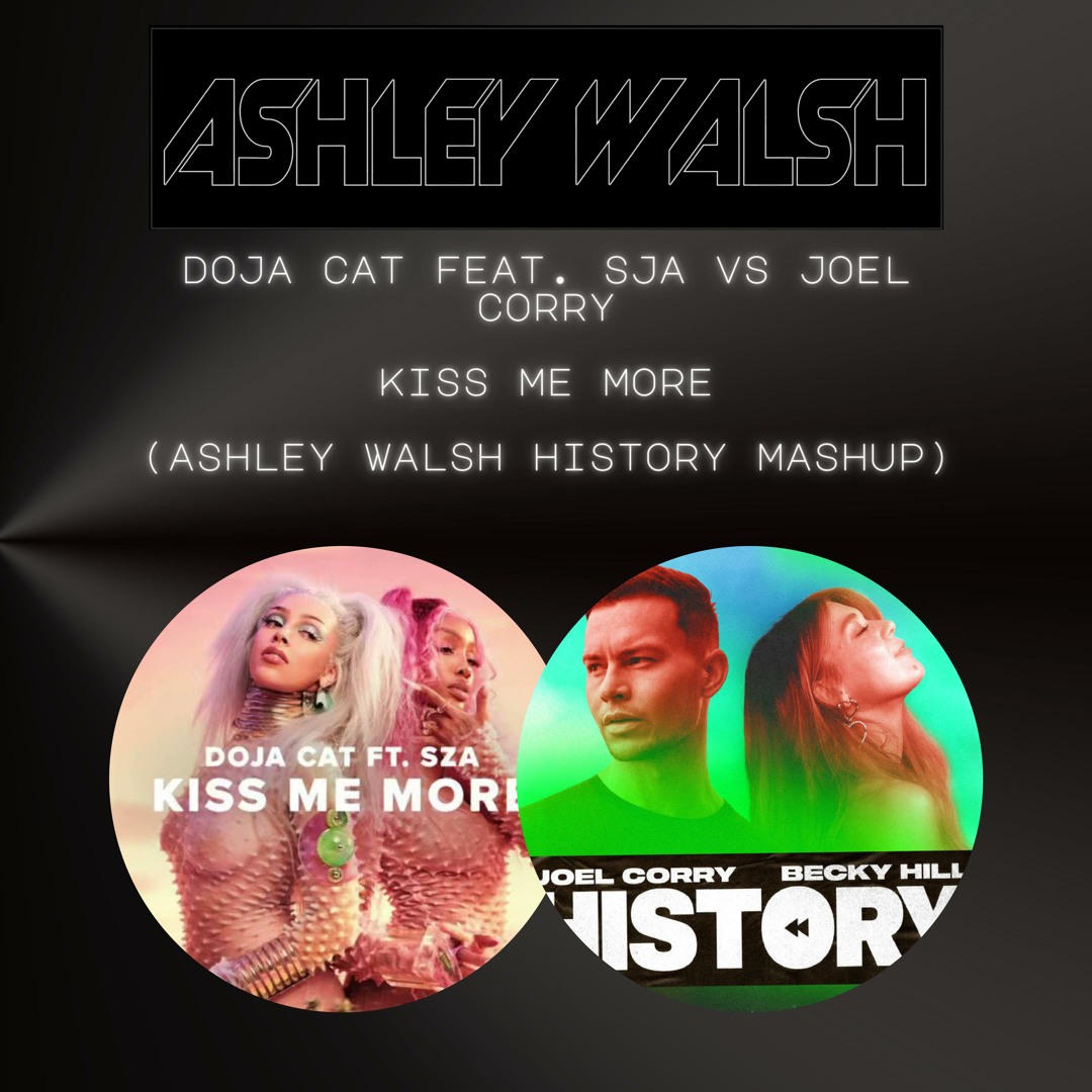 Stream Doja Cat feat. SJA vs Joel Corry - Kiss Me More (Ashley Walsh ...
