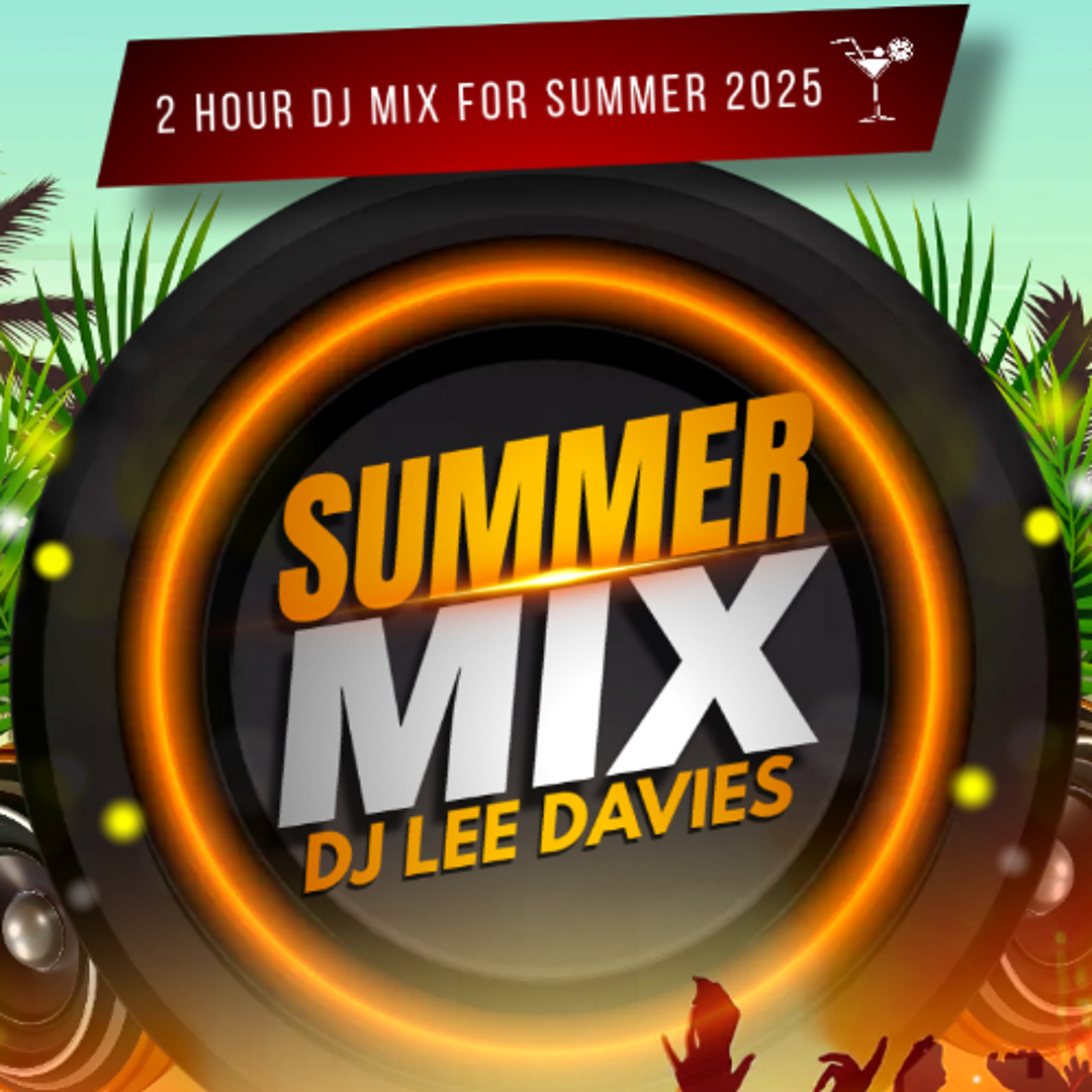 Stream DJ Lee Davies - Summer 2025 Mix by Lee Davies (DJLFG) | Listen ...