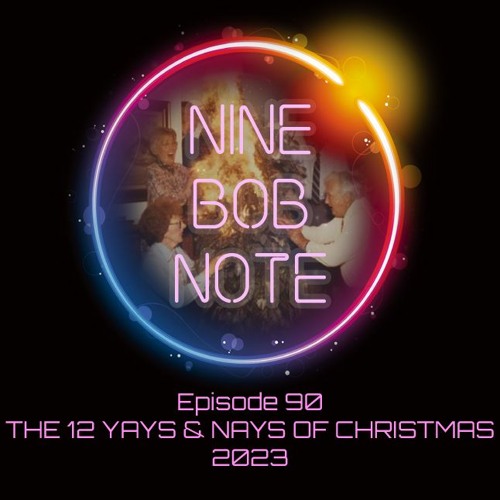 Stream Episode 90: The 12 Yays and Nays of Christmas 2023 by Nine Bob ...