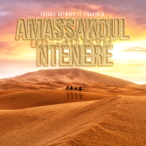 Stream Souhail ArtWork ft Tinariwen - Amassakoul Ntenere by SOUHAIL ...