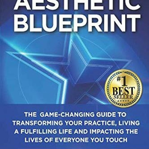 Stream Read pdf The Aesthetic Blueprint: The Game-changing Guide to ... Stream Read pdf The Aesthetic Blueprint: The Game-changing Guide to ...