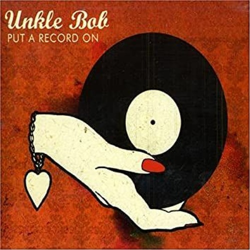 Stream Unkle Bob - Put A Record On (Tizian Plaschke Bootleg) by ...