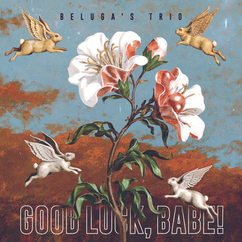 Stream Good Luck, Babe! by Beluga's Trio | Listen online for free on ...