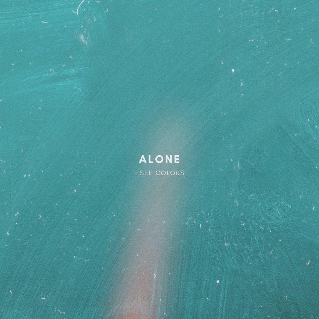 Stream Alone by I See Colors | Listen online for free on SoundCloud