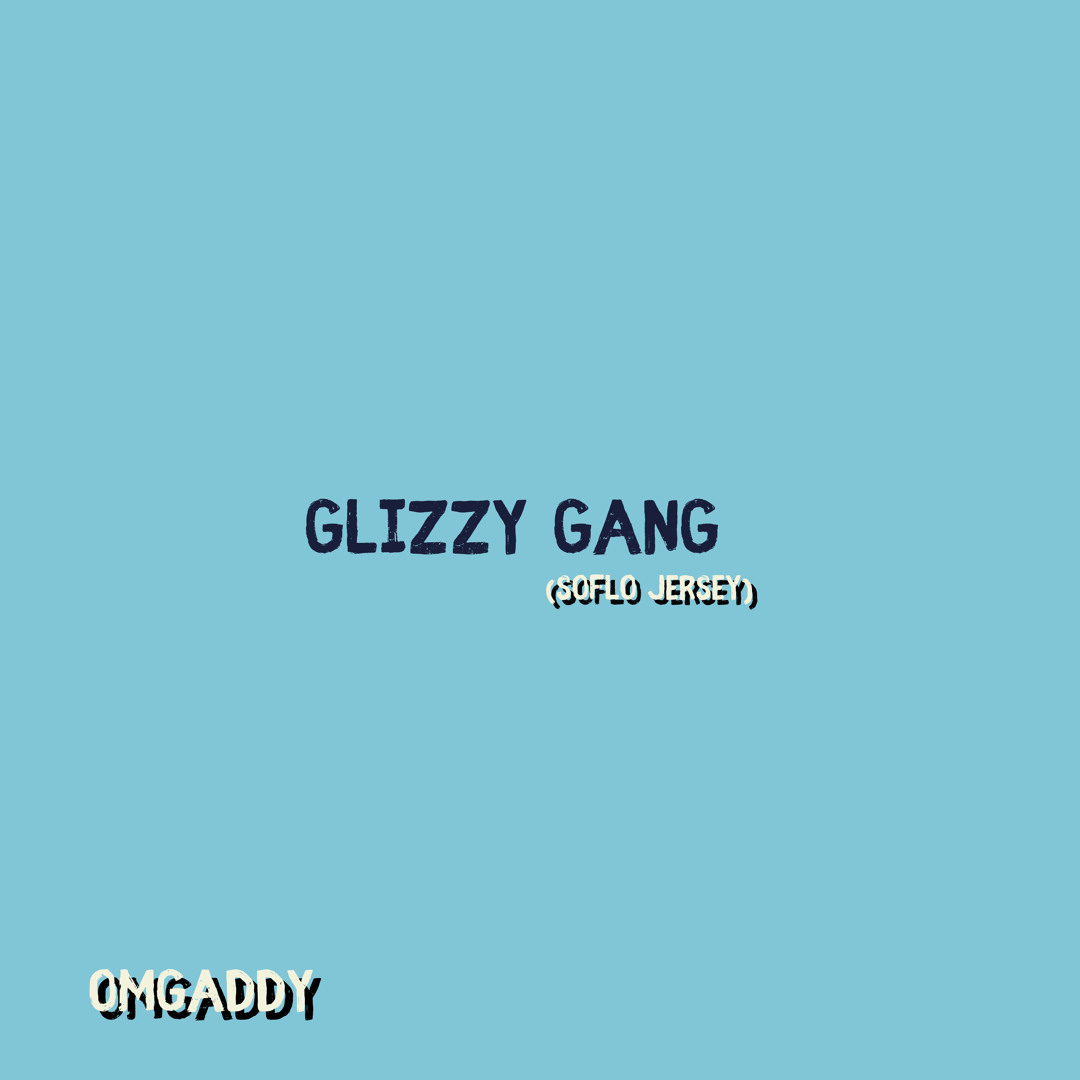 Stream OmgAddy - Glizzy Gang (SoFlo Jersey) by OmgAddy | Listen online ...