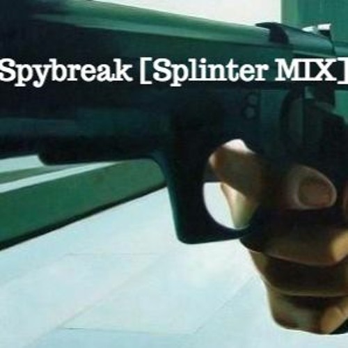 Stream Spybreak [Splinter MIX] by Yorkoholic | Listen online for free on SoundCloud