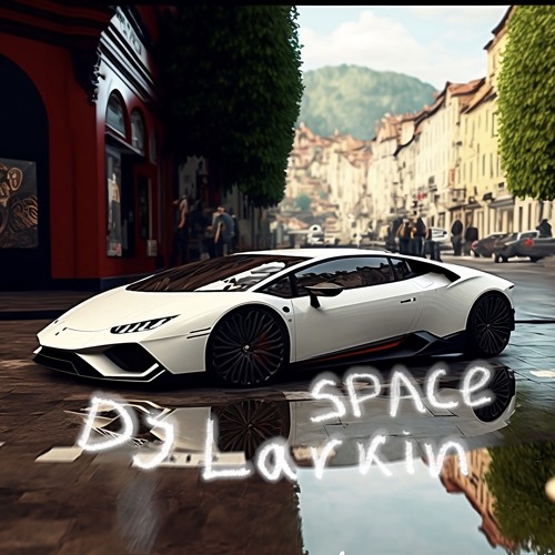 Stream Space by DJ Larkin | Listen online for free on SoundCloud