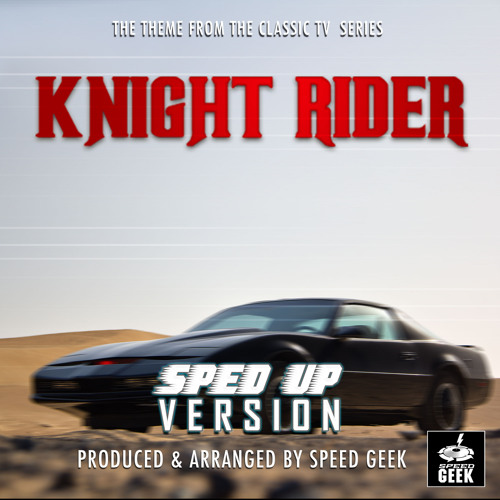 Stream Knight Rider Main Theme (From "Knight Rider") (Sped-Up Version ...