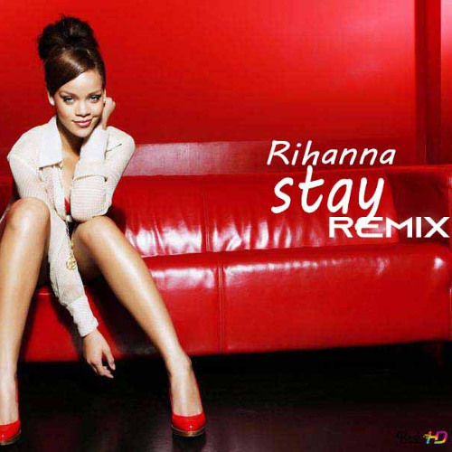 Stream 130 Rihanna & Mikky Ekko Stay Remix (Alex Sandro)-Tribal remix ...