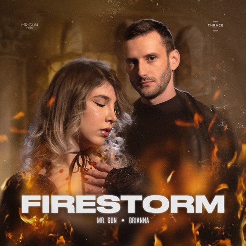 Stream MrGun X Brianna - Firestorm by Thrace Music | Listen online for ...