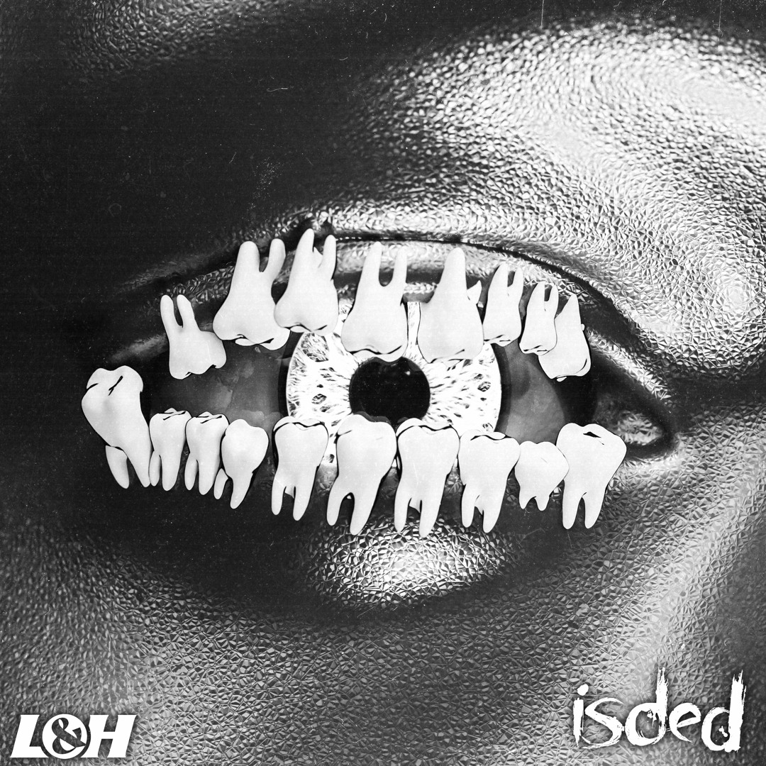 Stream isded - Teeth by Low & High | Listen online for free on SoundCloud