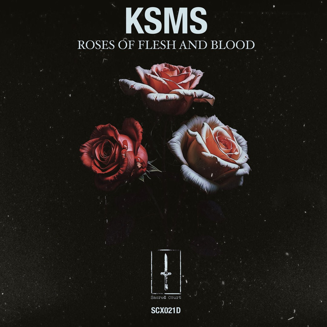 Stream KSMS - Roses of Flesh and Blood EP (SCX021D) by SNTS | Listen ...