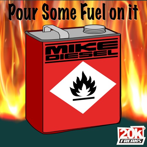 Stream Mike Diesel - Pour Some Fuel On It by Mike Diesel | Listen ...