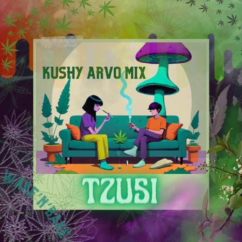 Stream Tzusi's Kushy Arvo Mix by DJ TZUSI | Listen online for free on ...