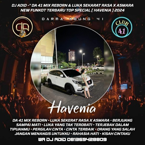 Stream DJ ADID -'' DA 41 MIX REBORN & LUKA SEKERAT RASA X ASMARA NEW ''FUNKOT TOP(HAVENIA)2024 ...