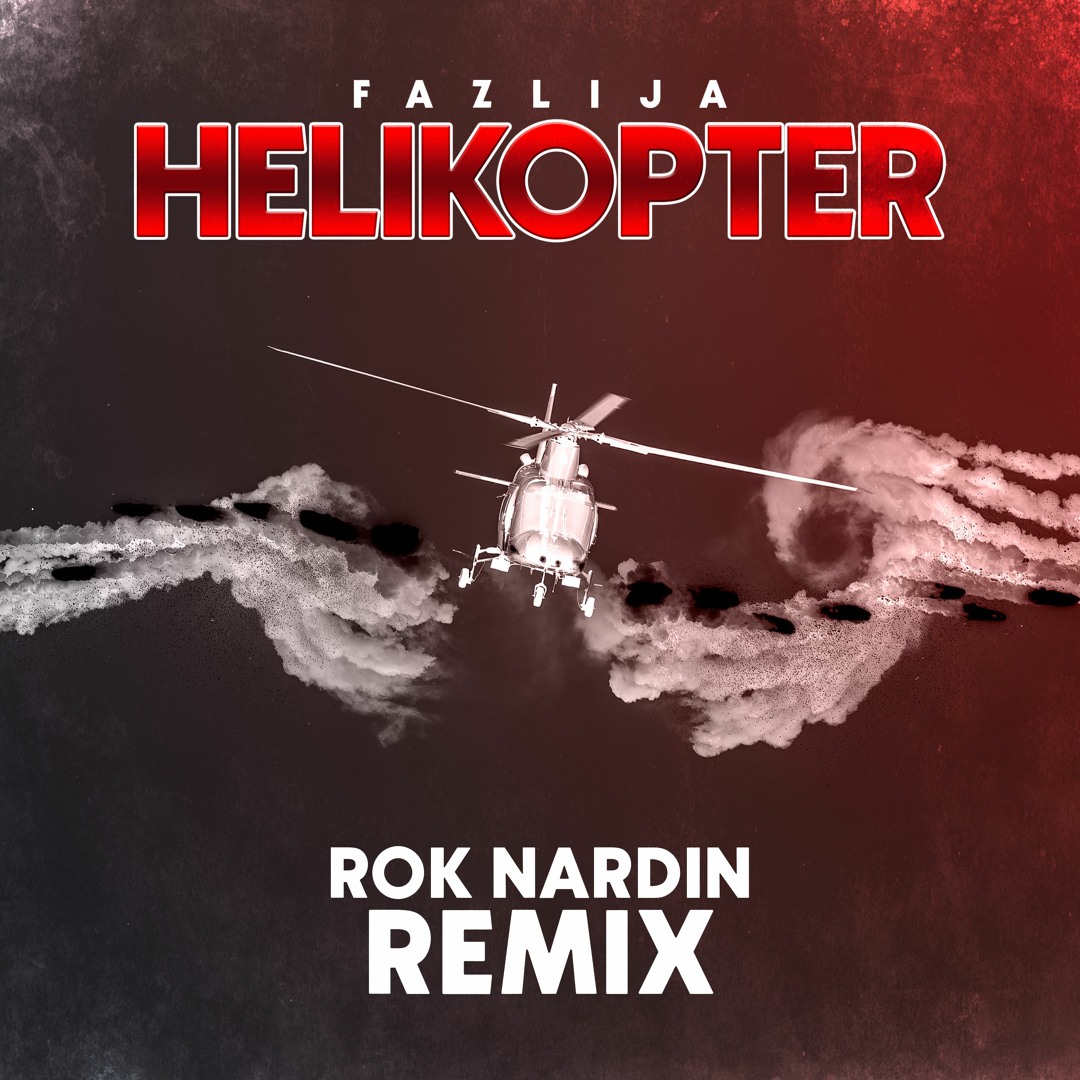 Stream Fazlija - Helikopter (Rok Nardin Remix) by Rok Nardin | Listen ...