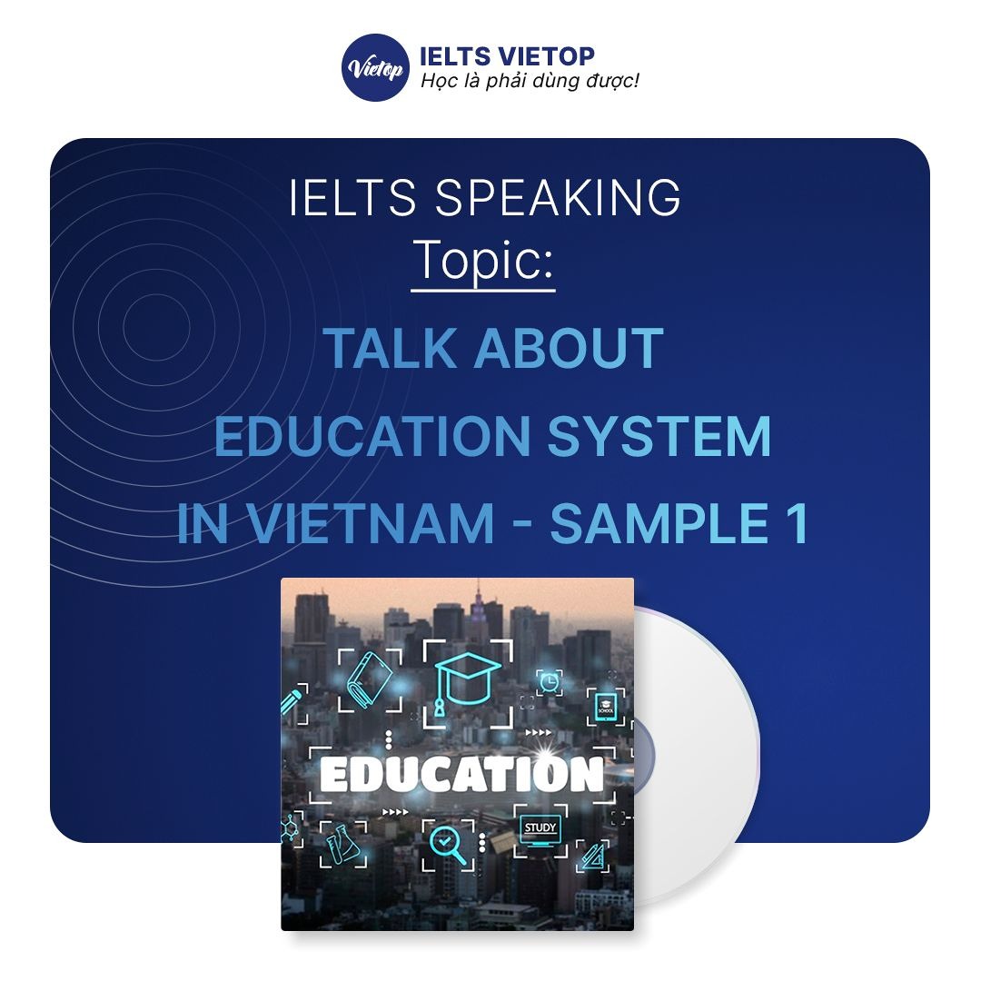 Stream Talk about education system in Vietnam - Sample 1 by IELTS ...