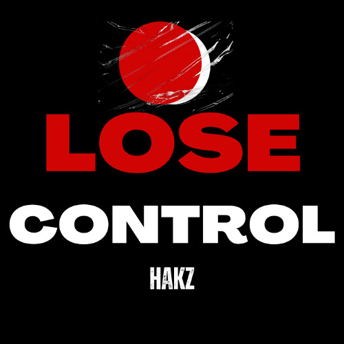 Stream Lose Control by Hakz | Listen online for free on SoundCloud