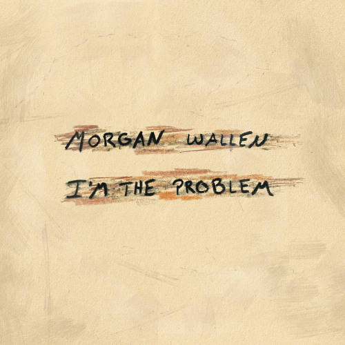 Stream Music Playlist Only (8) | Listen to Morgan Wallen - I'm The Problem playlist online for ...