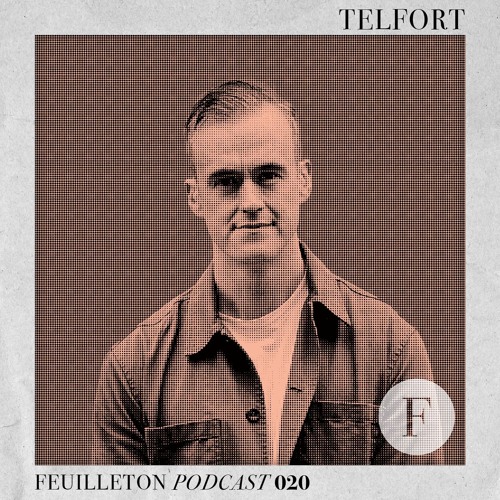 Stream Feuilleton Podcast 020 mixed by Telfort by Feuilleton | Listen ...