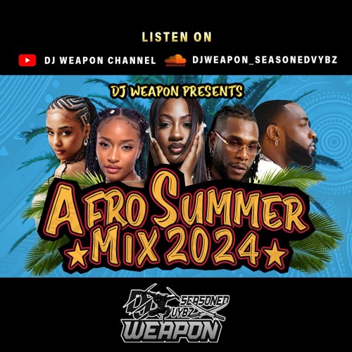 Stream AFROBEATS MIX SUMMER 2024🔥BEST OF AFROBEATS🔥NAIJA | BURNA BOY | AYRA STARR | TEMS | TYLA ...