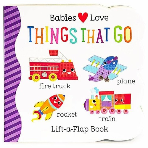 Stream ⚡PDF Things That Go Chunky Lift-a-Flap Board Book (Babies Love ...