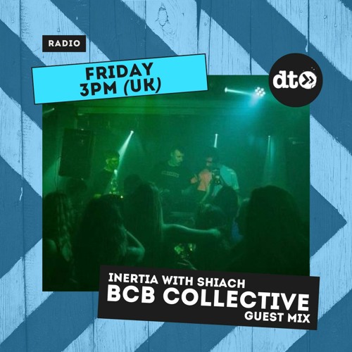 Stream Inertia With Shiach 9: BCB Collective Guest Mix by Data ...