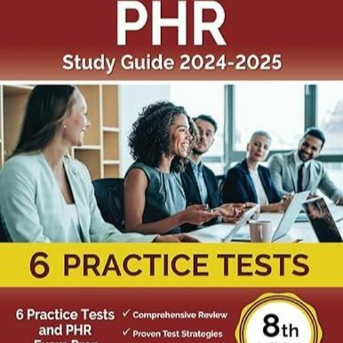 Stream episode read only PHR Study Guide 2024-2025: 6 Practice Tests ...