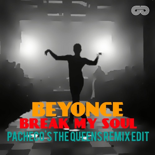 Stream Break My Soul (Pacheco's The Queens Remix Edit)PROMO by Deejay ...