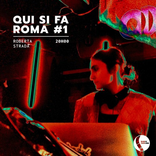 Stream QUI SI FA ROMA #1 - Roberta Strada by Radio Paradis | Listen ...