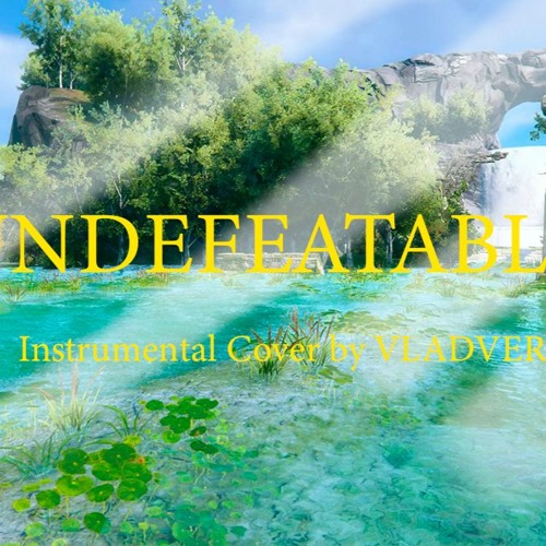 Stream Undefeatable (Final cover) by Vladver | Listen online for free ...